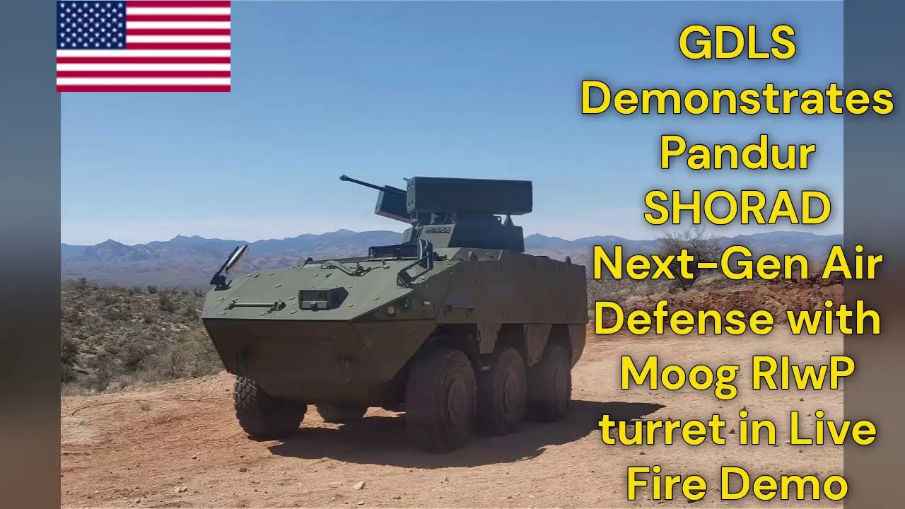 GDLS Demonstrates Pandur SHORAD Next Gen Air Defense with Moog RIwP ...
