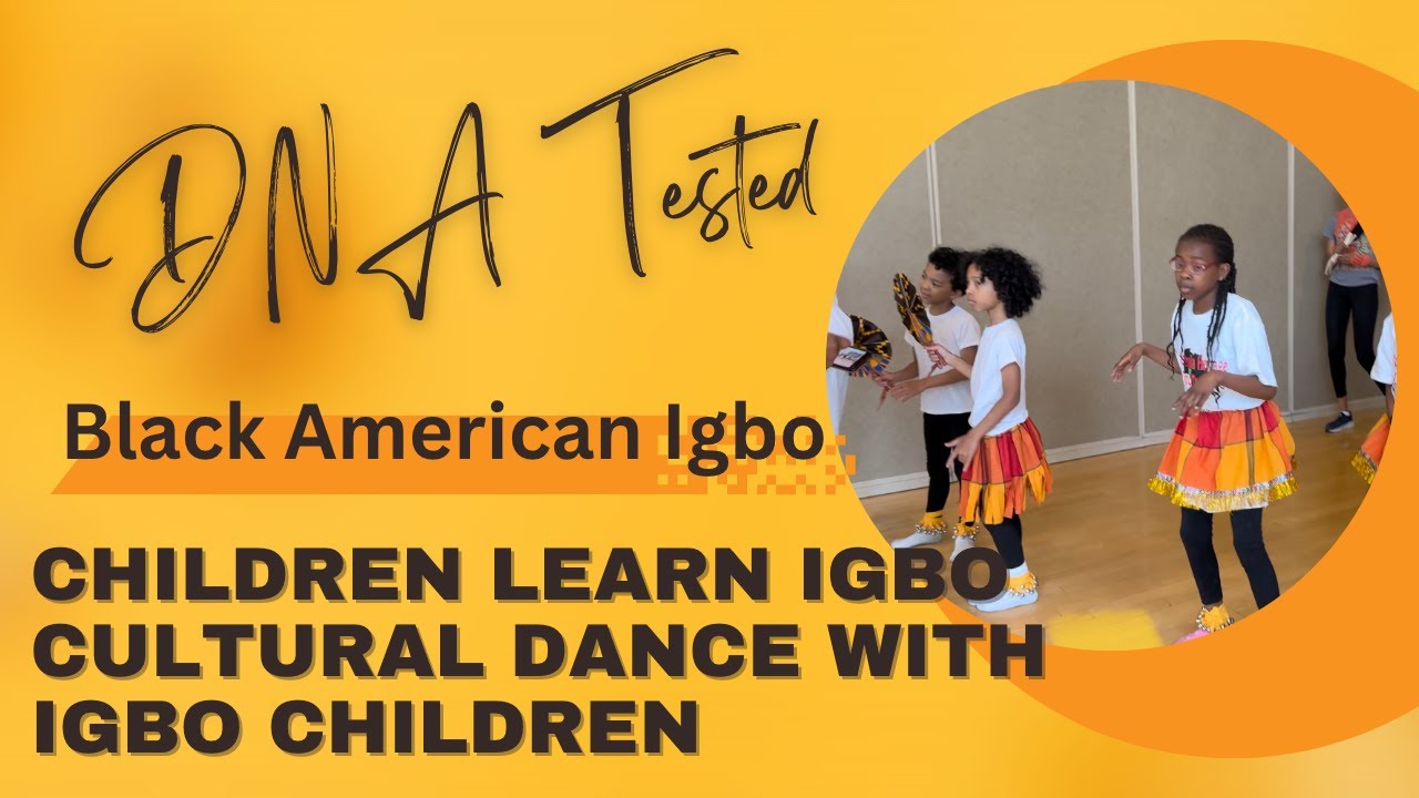 DNA Tested Black American Igbo Children Learn Igbo Cultural Dance - YouTube
