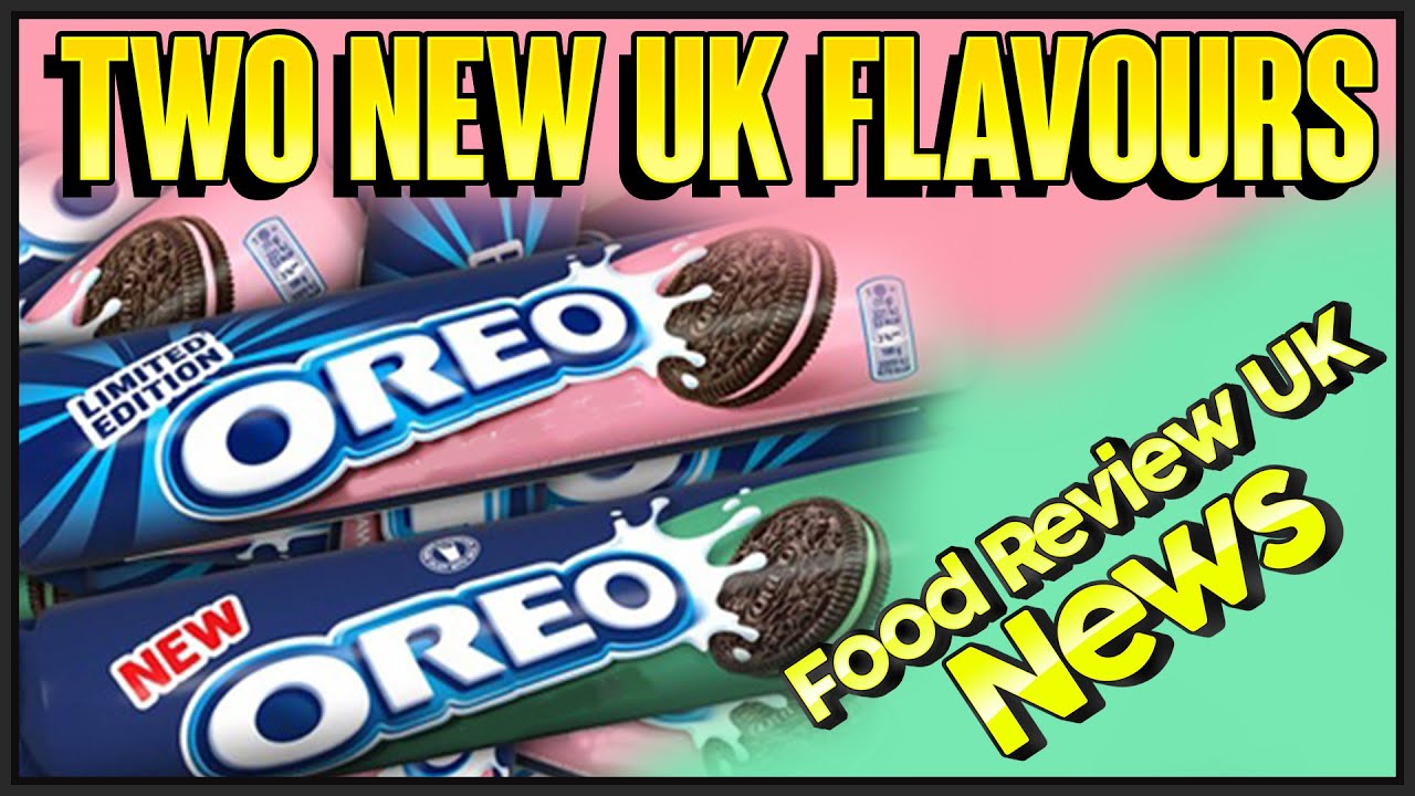 TWO NEW OREO FLAVOURS UK | Food Review UK News - YouTube