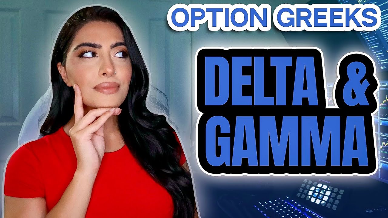 OPTIONS GREEKS: DELTA & GAMMA BREAKDOWN - YouTube