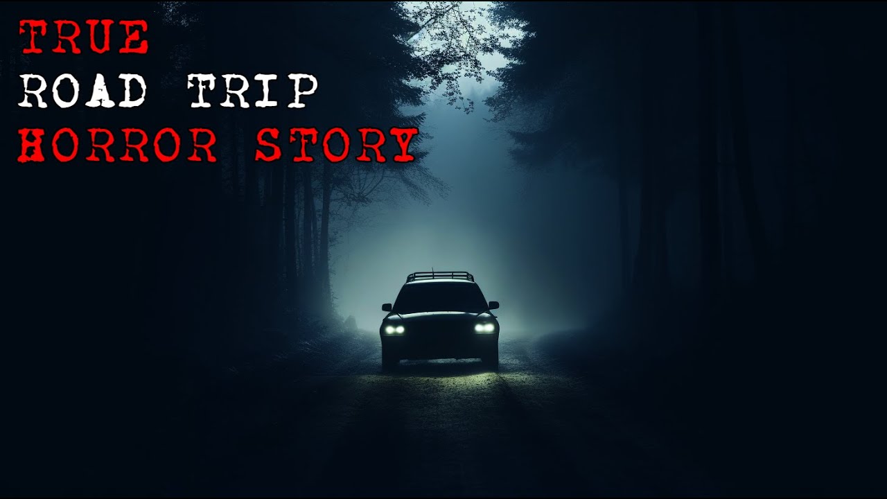 TRUE Road Trip Gone Wrong Horror Story - YouTube