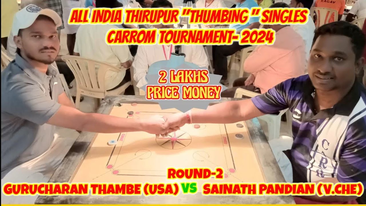 CARROM R-2|GURUCHARAN THAMBE Vs SAINATH PANDIYAN| ALL INDIA THIRUPUR ...