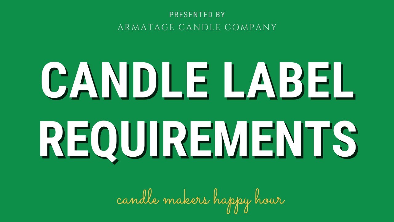Candle Label Requirements YouTube Candle Label Requirements YouTube