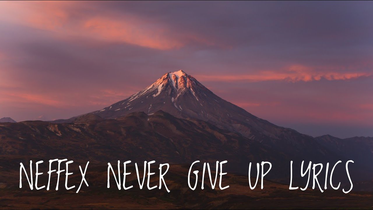 NEFFEX - Never Give Up ☝️ [LYRICS] - YouTube