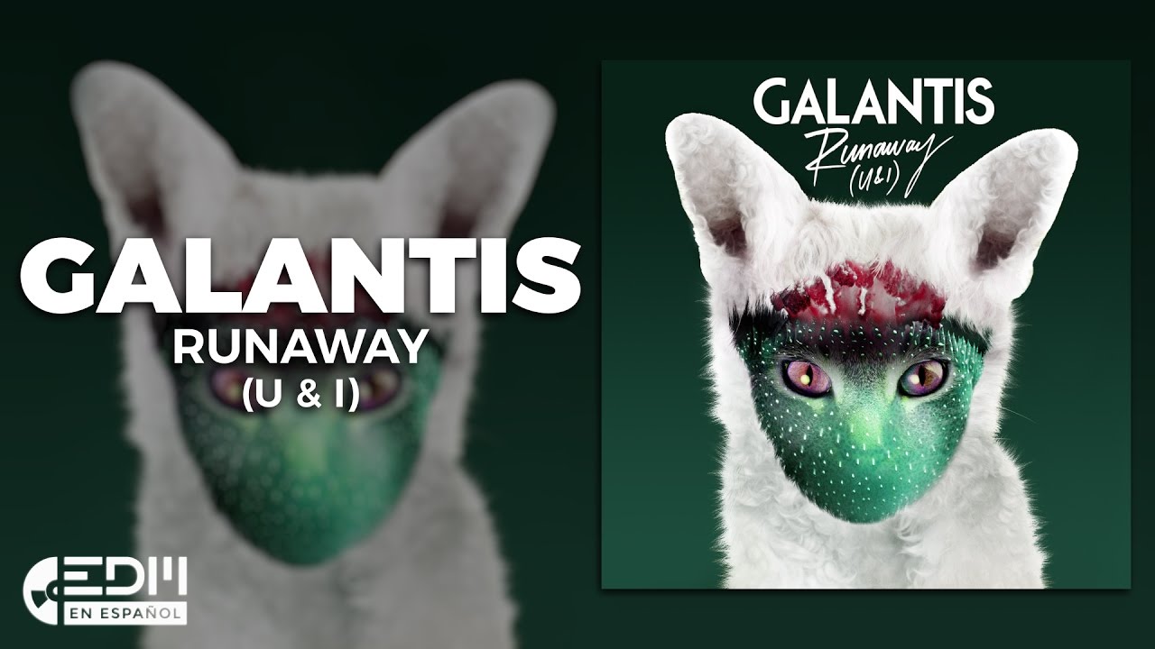 [Lyrics] Galantis - Runaway (U & I) [Letra en español] - YouTube