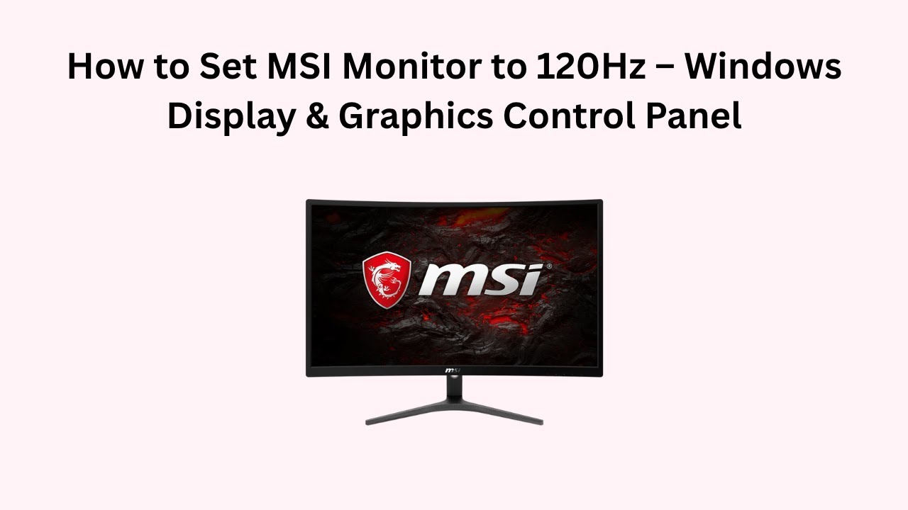 How to Set MSI Monitor to 120Hz – Windows Display & Graphics Control ...