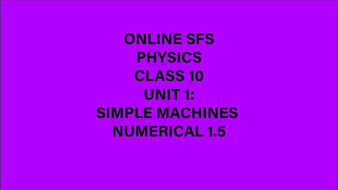 Class 10 Physics | Unit 1 | Simple Machines | Numerical 1.5 | New Book ...