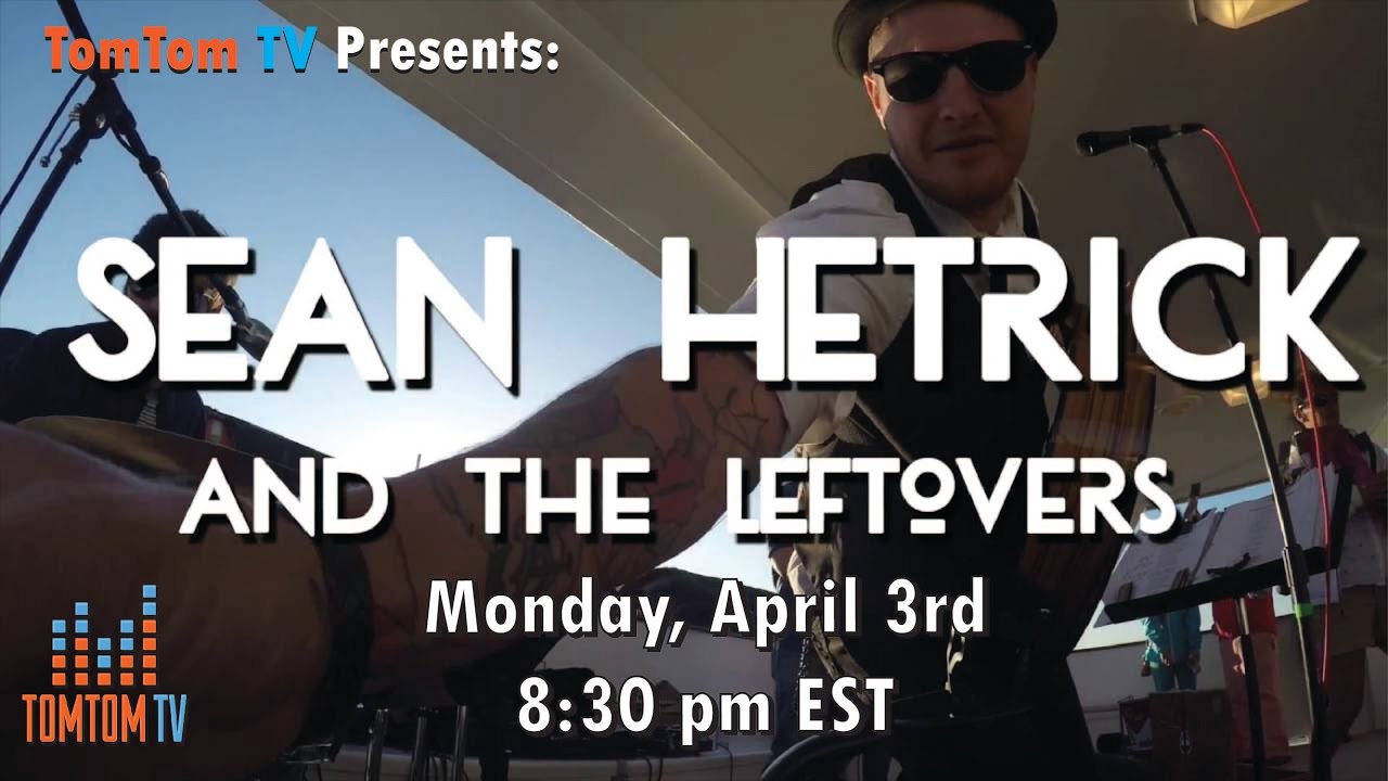 TomTom TV Presents Sean Hetrick and the Leftovers - YouTube