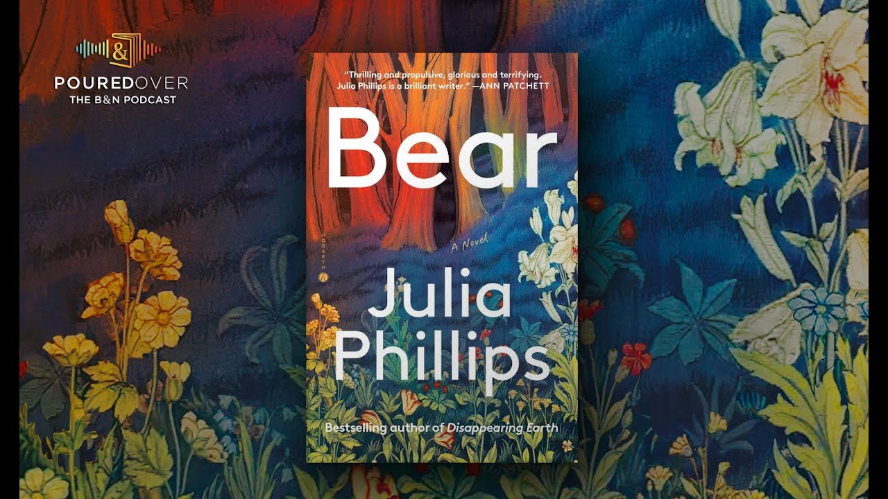 #PouredOver: Julia Phillips on Bear - YouTube