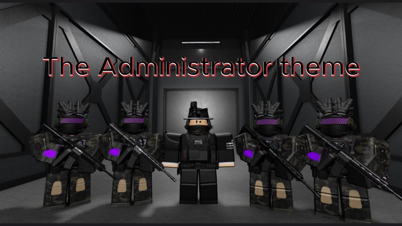 The Administrator theme | SCP Roleplay - YouTube