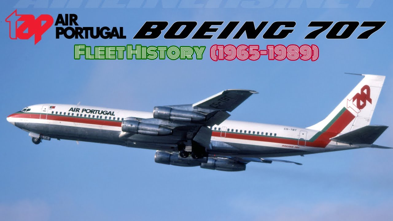 TAP Air Portugal Boeing 707 Fleet History (1965-1989) - YouTube