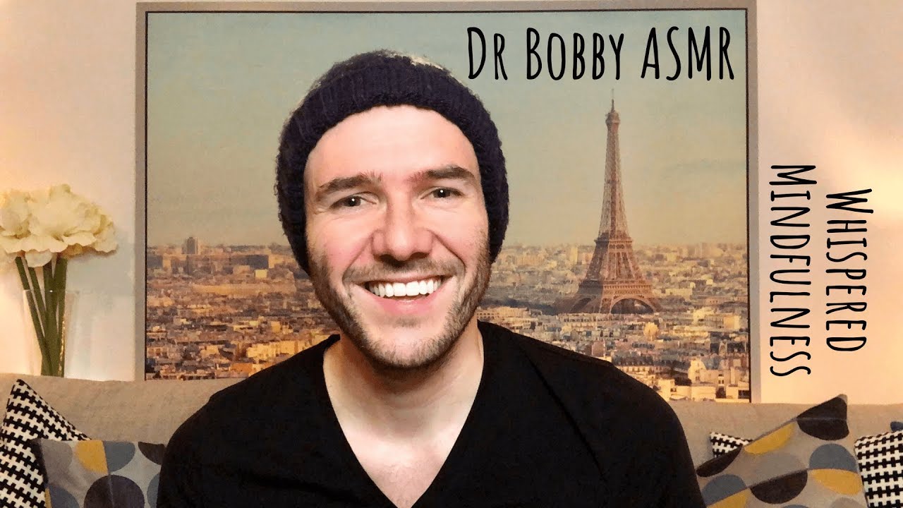 Dr Bobby ASMR: Whispered Mindfulness. - YouTube