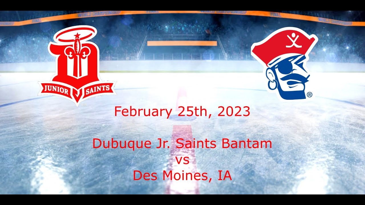 Dubuque Bantam Jr Saints 02/25/2023 vs Des Moines - YouTube