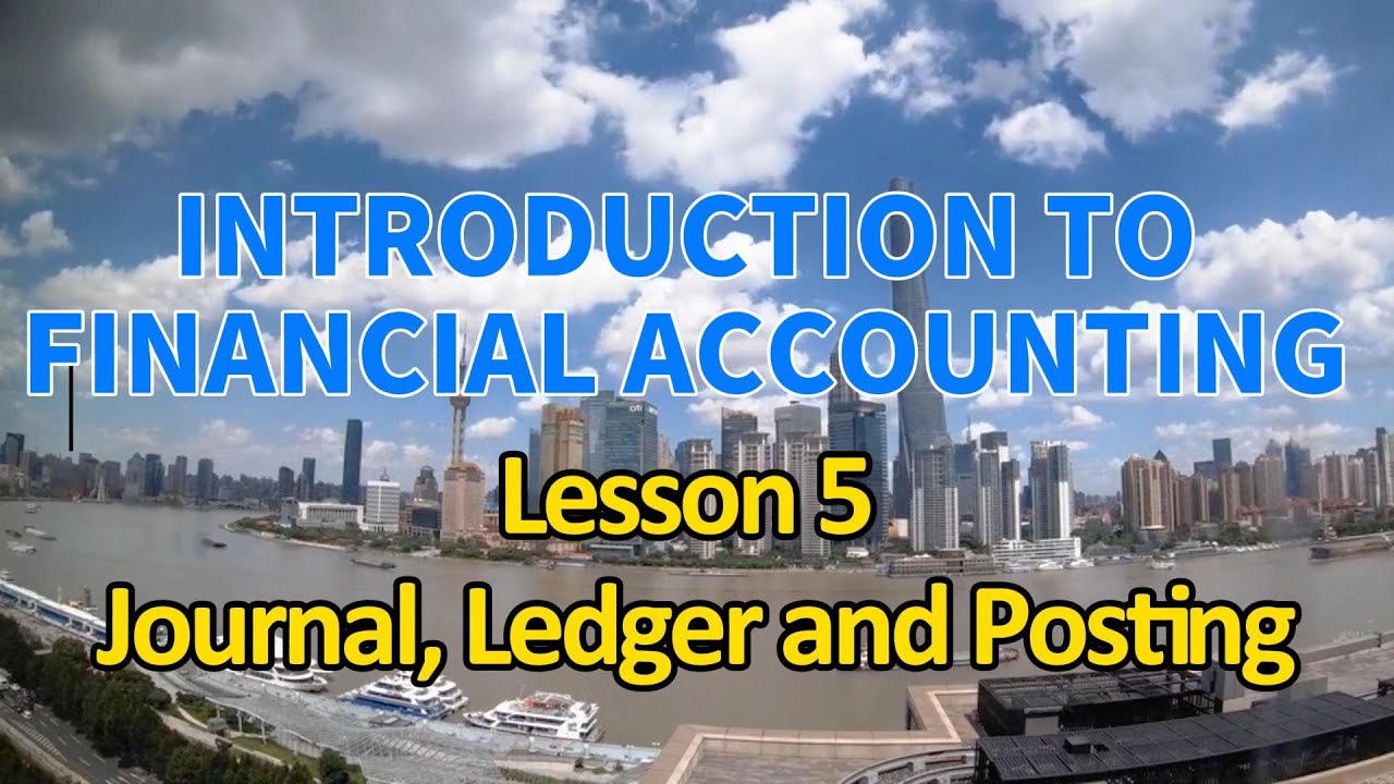 Introduction to Financial Accounting - Lesson 5 Journal, Ledger and ...