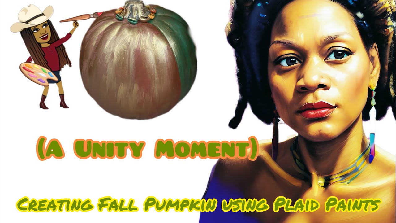 A Unity Moment (Creating/Painting a Fall Pumpkin) using @plaidcrafts ...