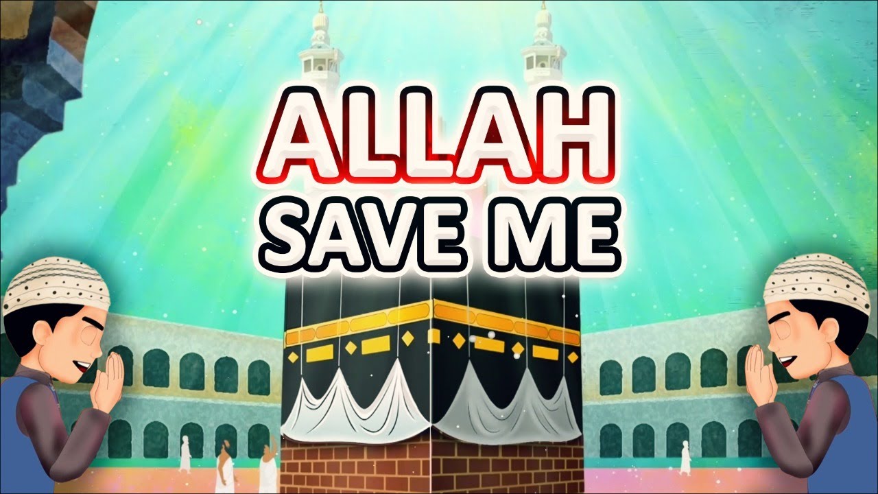 Allah Save Me | Kids Poem | Baby Nursery Rhymes | Islamic Poem for Kids ...