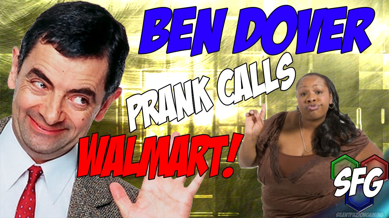 Ben Dover Prank Calls Wal-Mart! - YouTube