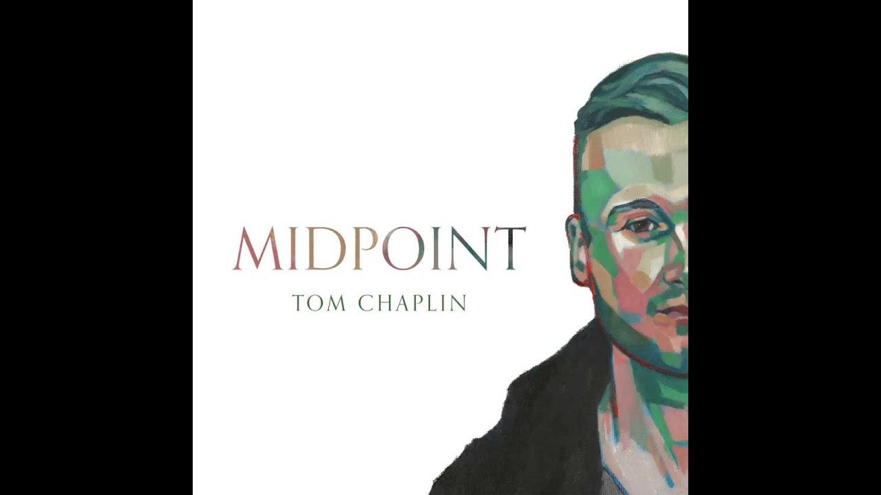 Tom Chaplin Midpoint - YouTube