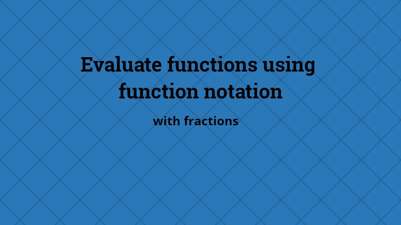 Evaluate Functions Using Function Notation With Fractions YouTube evaluate-functions-using-function-notation-with-fractions-youtube