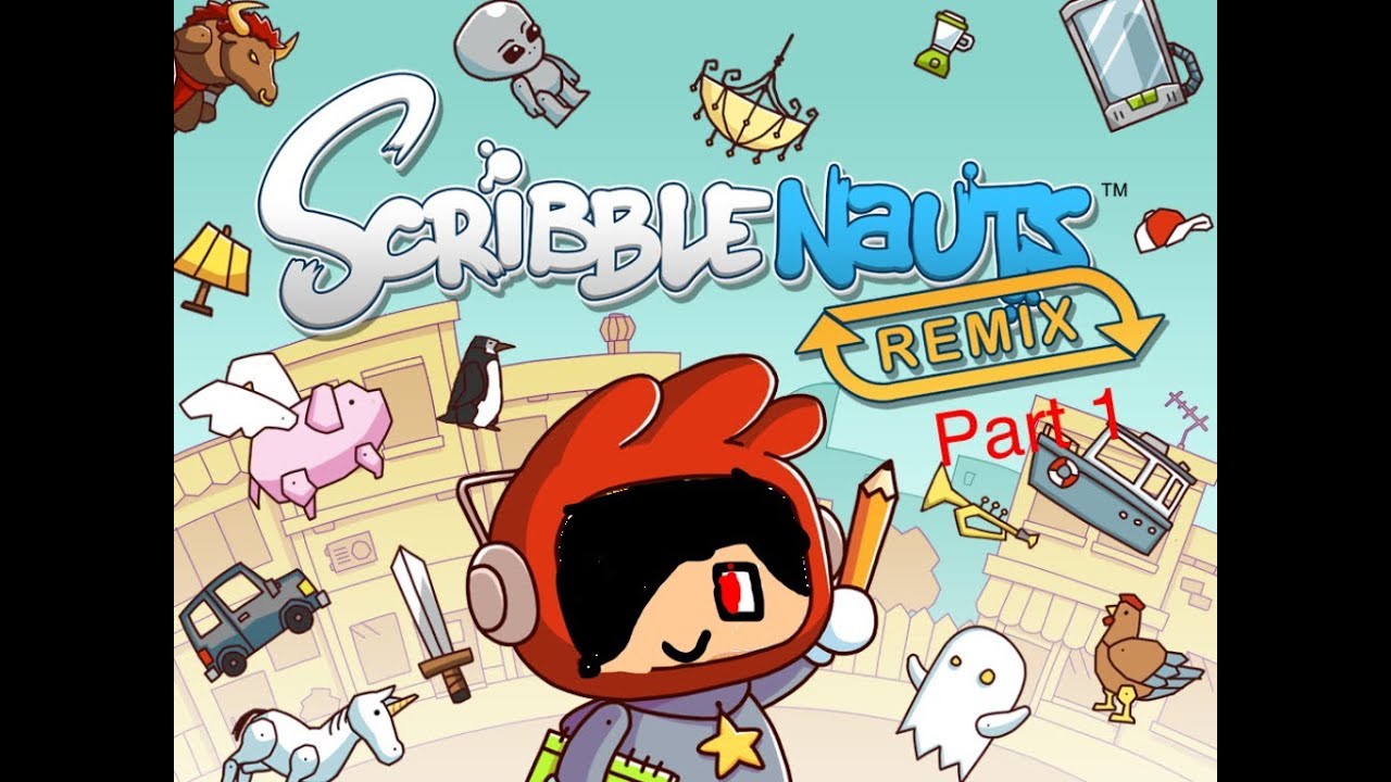 Scriblenauts remix part 1-1 - YouTube