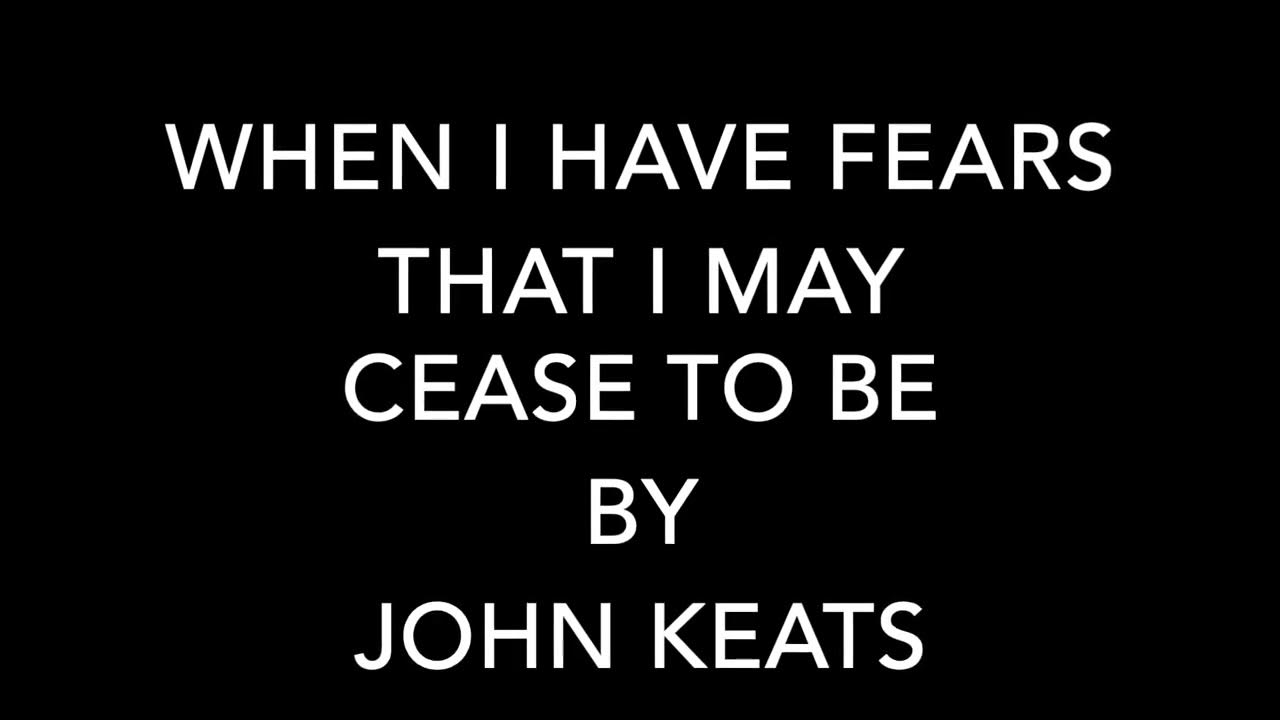 When I have Fears that I May Cease to be by John Keats - YouTube