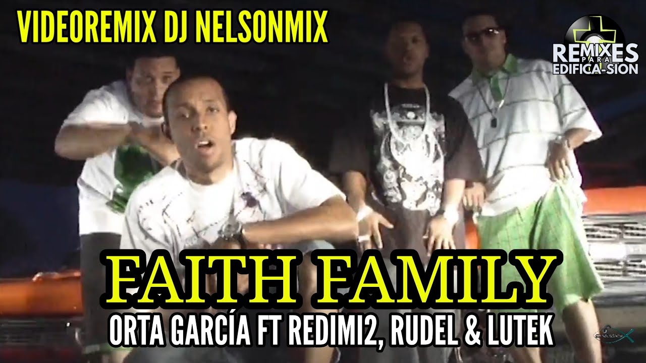 ORTA GARCÍA FT REDIMI2, RUDEL & LUTEK - FAITH FAMILY - VIDEOREMIX DJ ...