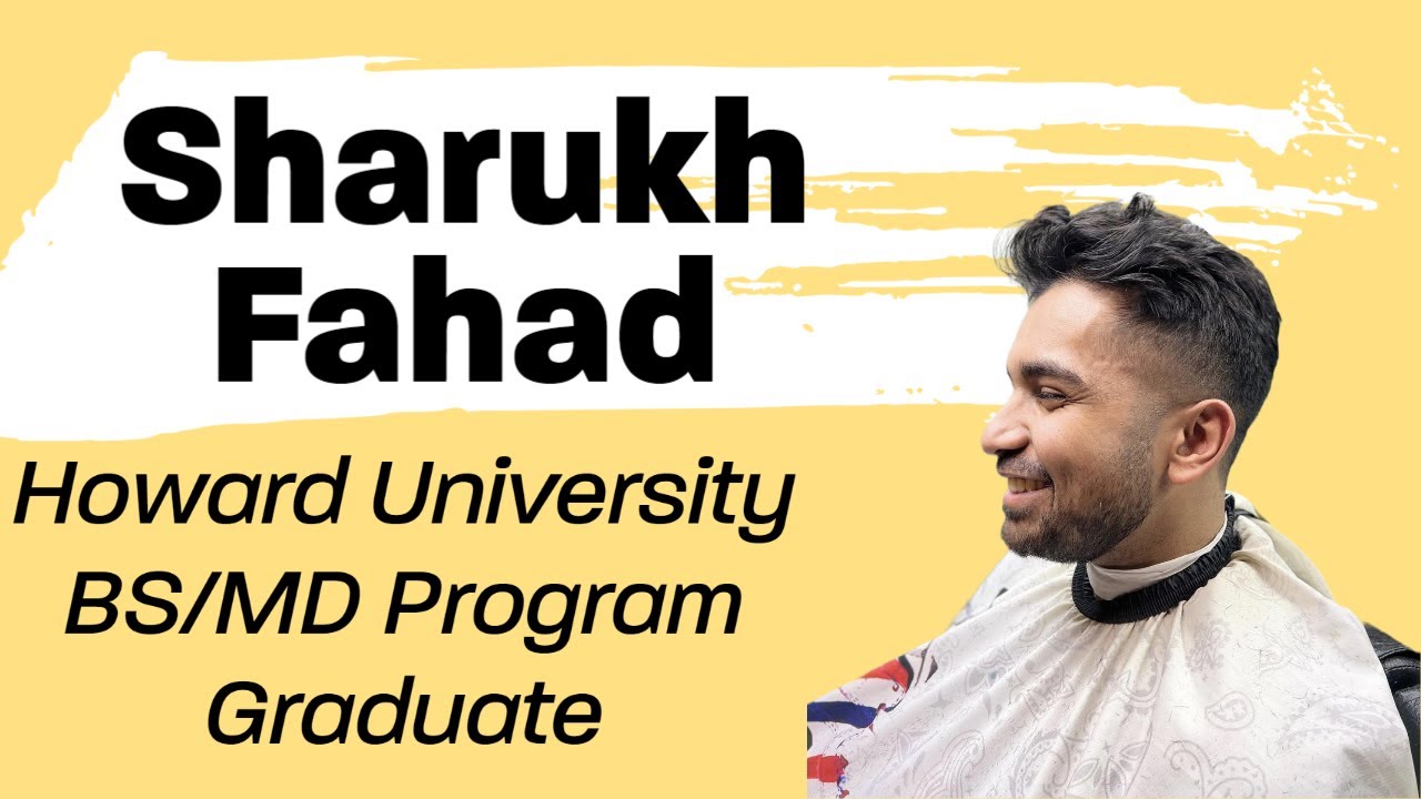 Med School Journey | Howard University BS/MD Program Graduate | Sharukh ...