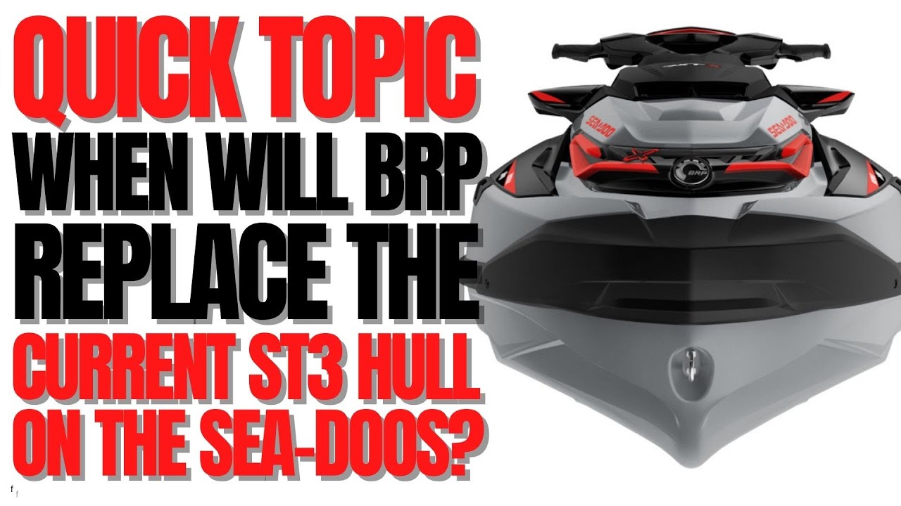 When Will BRP Replace The Current ST3 Hull on The Sea-Doos? WCJ Quick ...