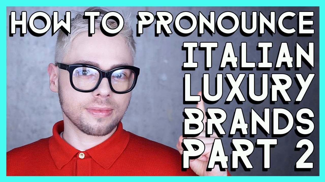 How to pronounce ITALIAN LUXURY BRANDS part 2 - YouTube