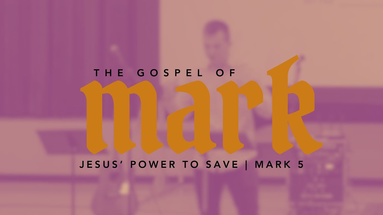 Jesus' Power to Save | Mark 5 - YouTube