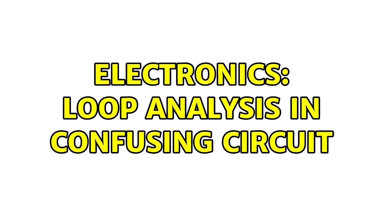 Electronics: Loop analysis in confusing circuit - YouTube