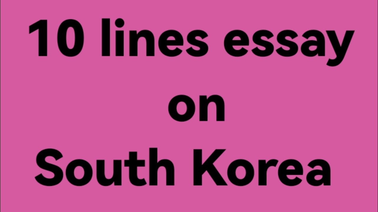 10 lines essay on South Korea /essay on South Korea/paragraph on South ...