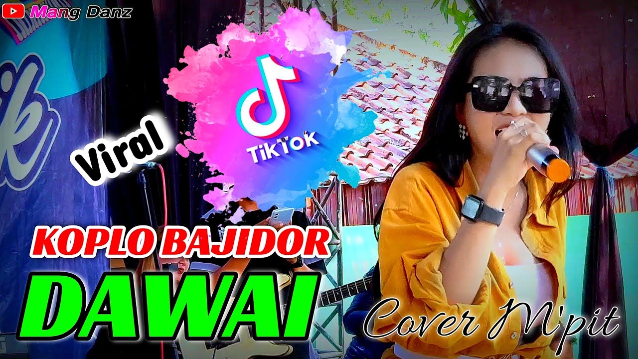 Viral Di Tiktok‼️DAWAI //KOPLO BAJIDOR //COVER M'PIT //MR PROJECT //MARANTIKA MUSIK //TOMO - YouTube