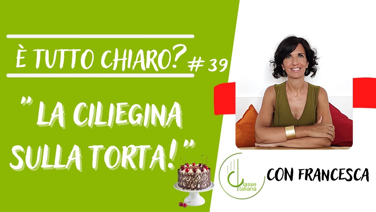 LA CILIEGINA SULLA TORTA! _È tutto chiaro?_ #39 espressione idiomatica ...