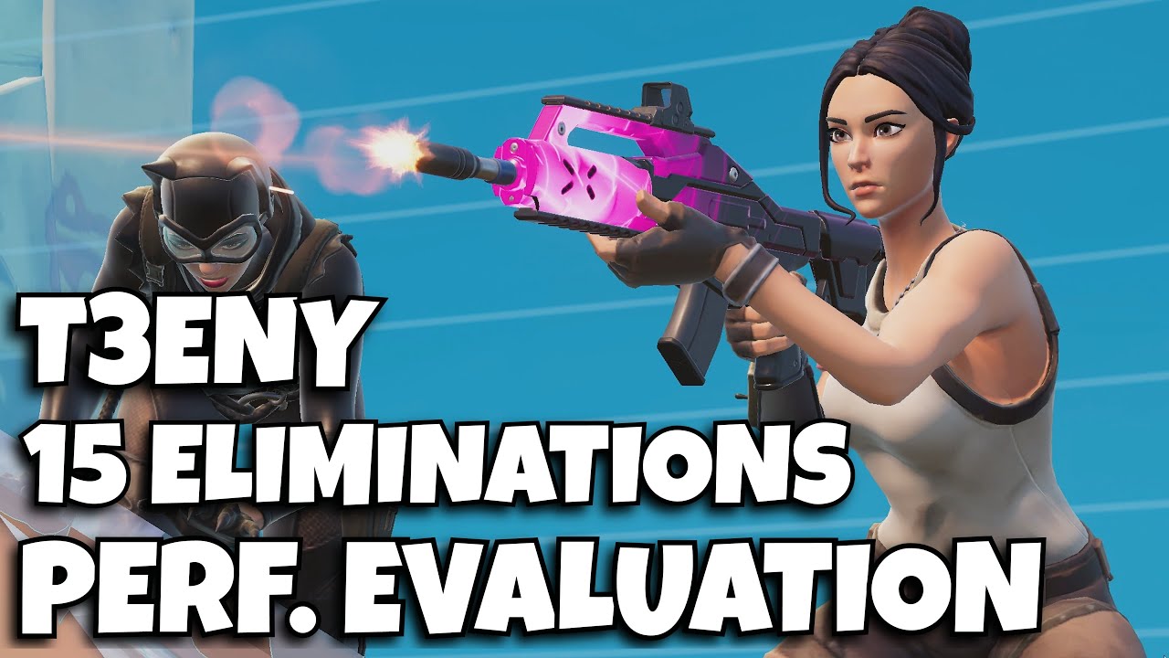 t3eny ⚔️ 15 Eliminations 🏆 Performance Evaluation - YouTube