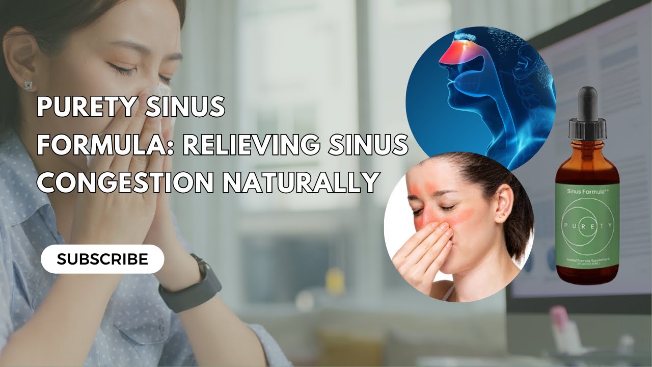 Purety Sinus Formula: Relieving Sinus Congestion Naturally ...