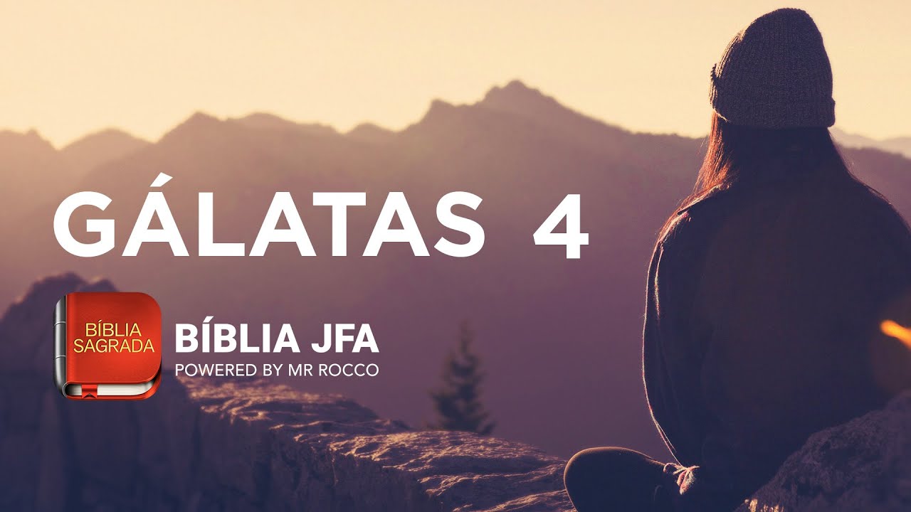 GÁLATAS 4 - Bíblia JFA Offline - YouTube