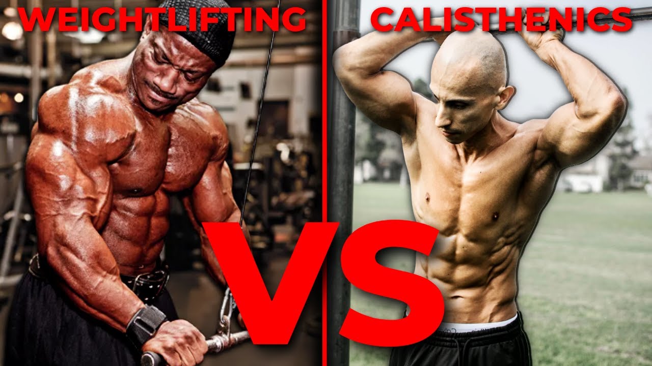 Weightlifting vs Calisthenics | Which is better? - YouTube