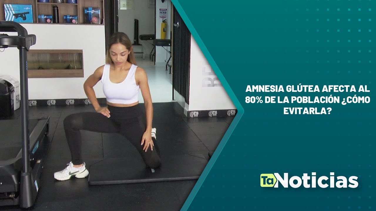 Amnesia glútea afecta al 80% de la población ¿cómo evitarla ...