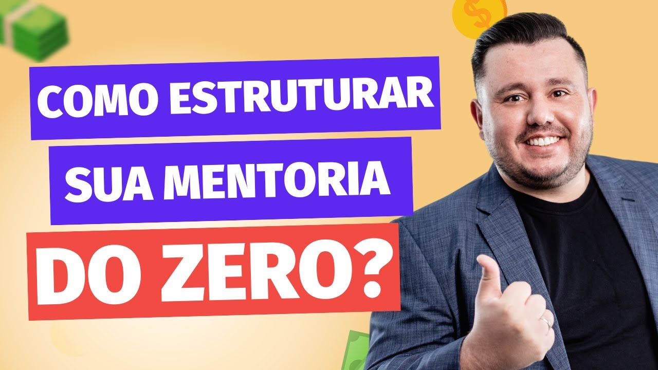 COMO CRIAR E ESTRUTURAR A SUA MENTORIA DO ZERO - YouTube