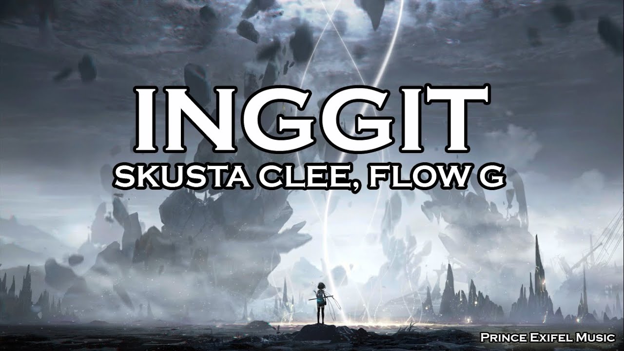 Inggit - Skusta Clee, Flow G (Lyric Video)