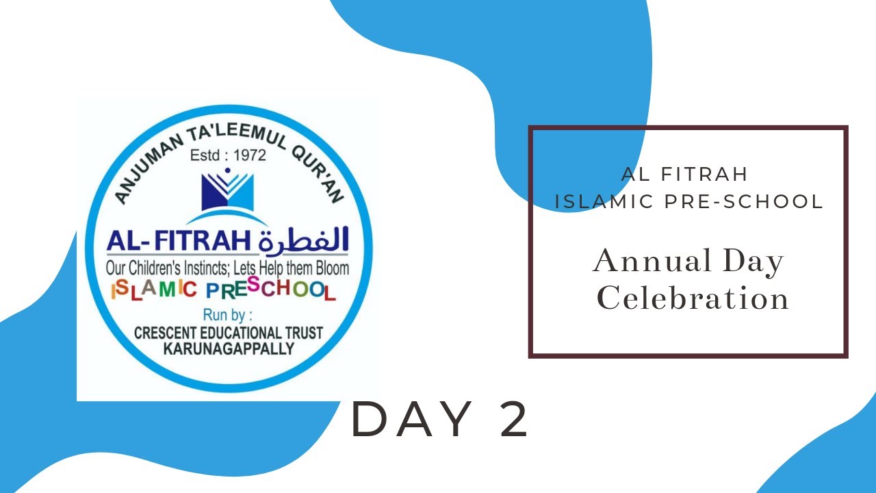 AL FITRAH Islamic Pre-School, Karunagappally, VIRTUAL ANNUAL DAY ...