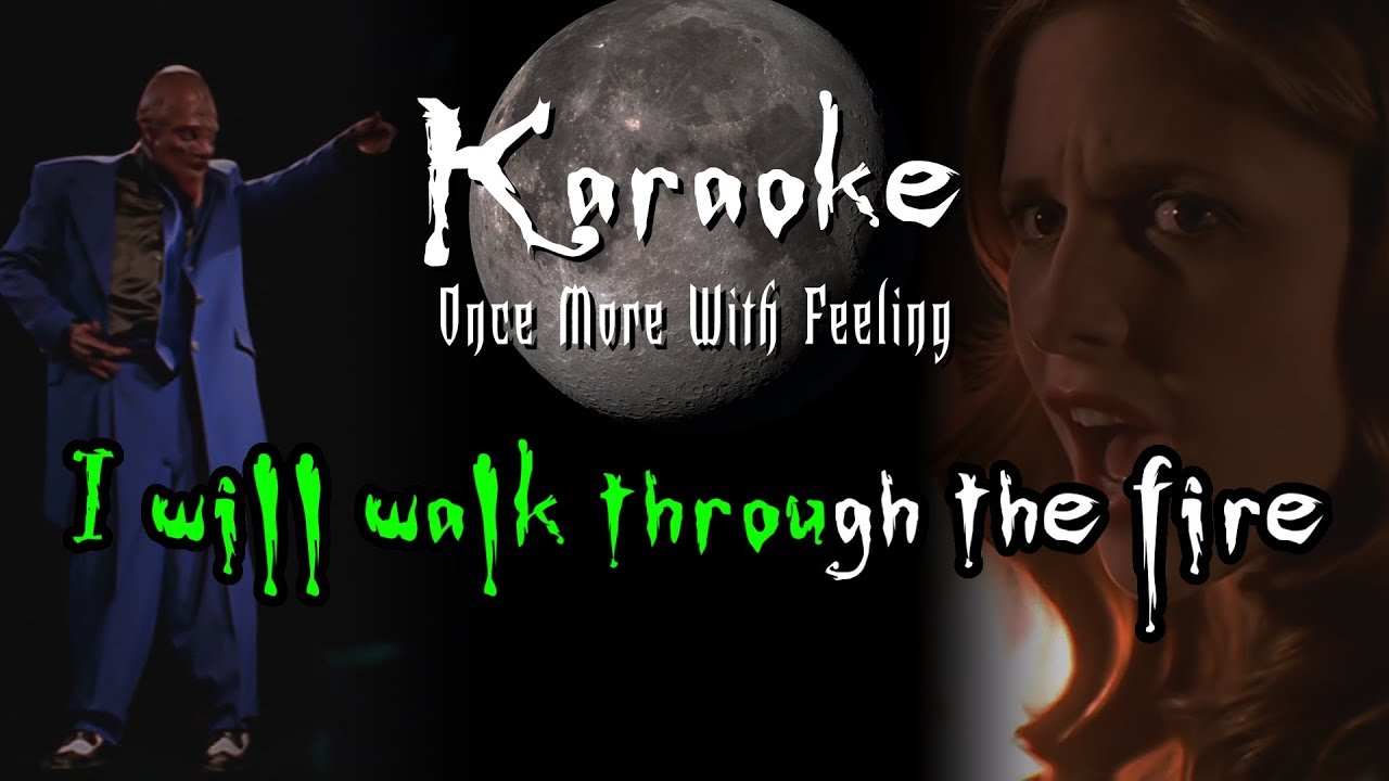 Walk Through The Fire - Karaoke - Buffy: Once More With Feeling - YouTube