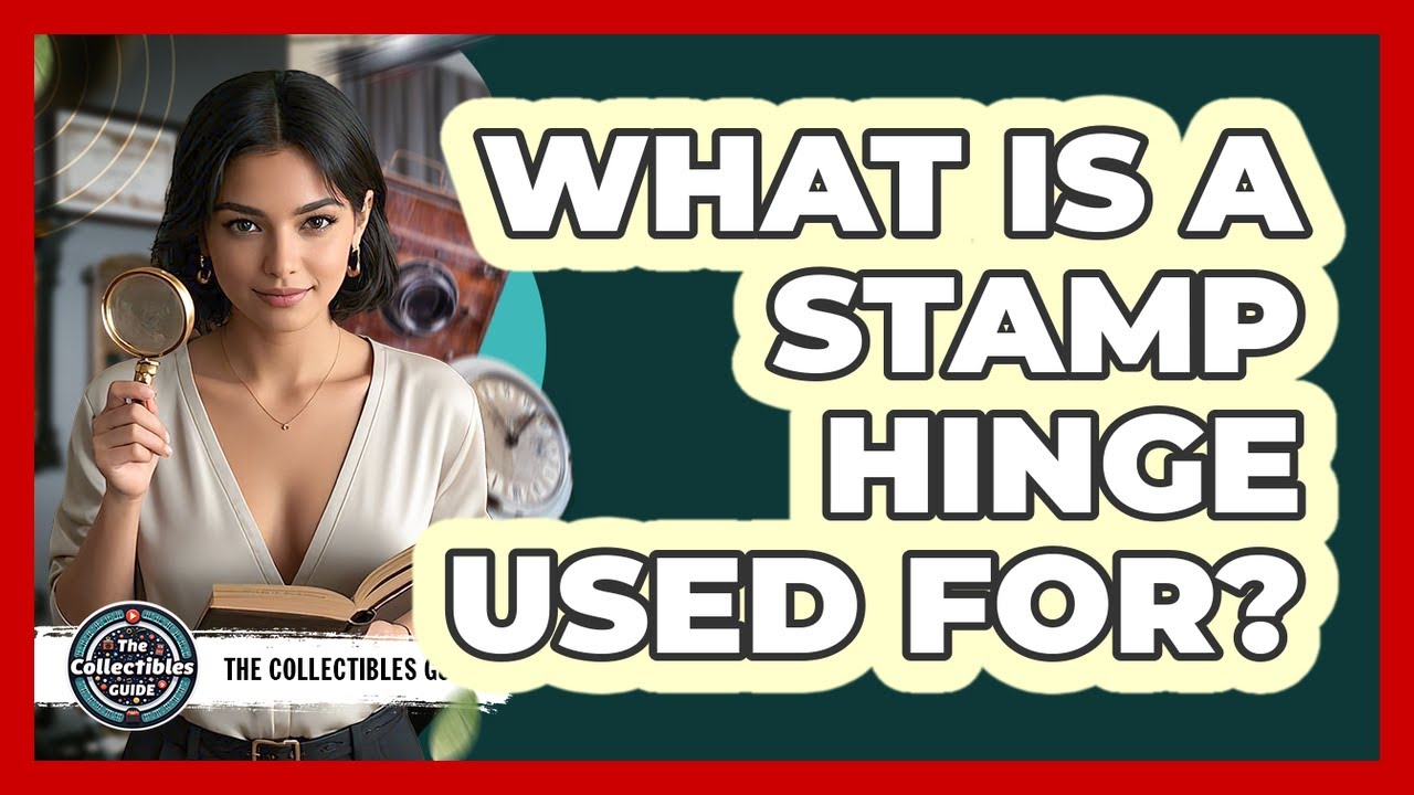 What Is a Stamp Hinge Used For? - YouTube