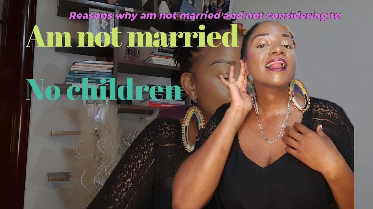Am not Married; No children - YouTube
