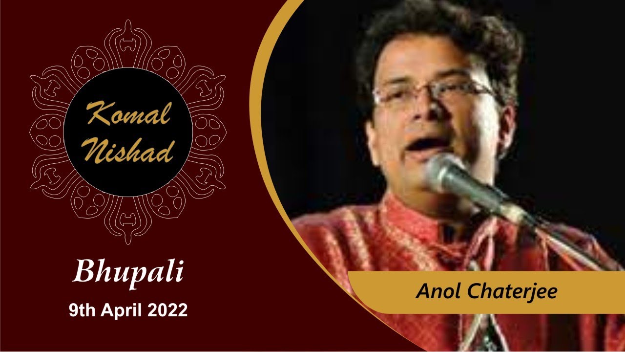 Raag Bhupali | Anol Chaterjee | Hindustani Classical Vocal | Komal ...