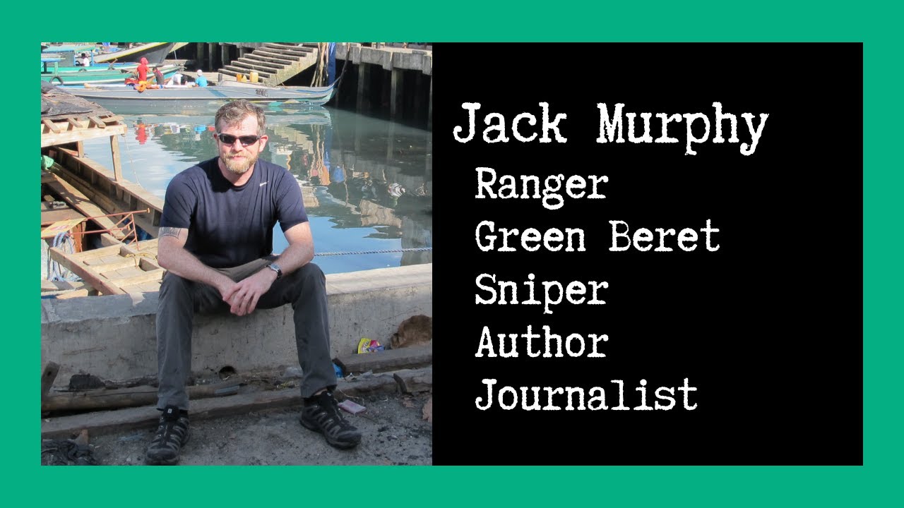 Combat Story (Ep 13): Jack Murphy Ranger Sniper | Green Beret | Author ...