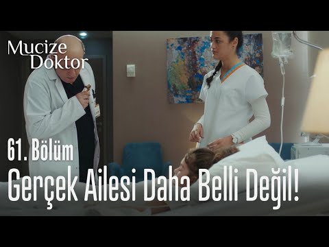 Gerçek ailesi daha belli değil! - Mucize Doktor 61. Bölüm
