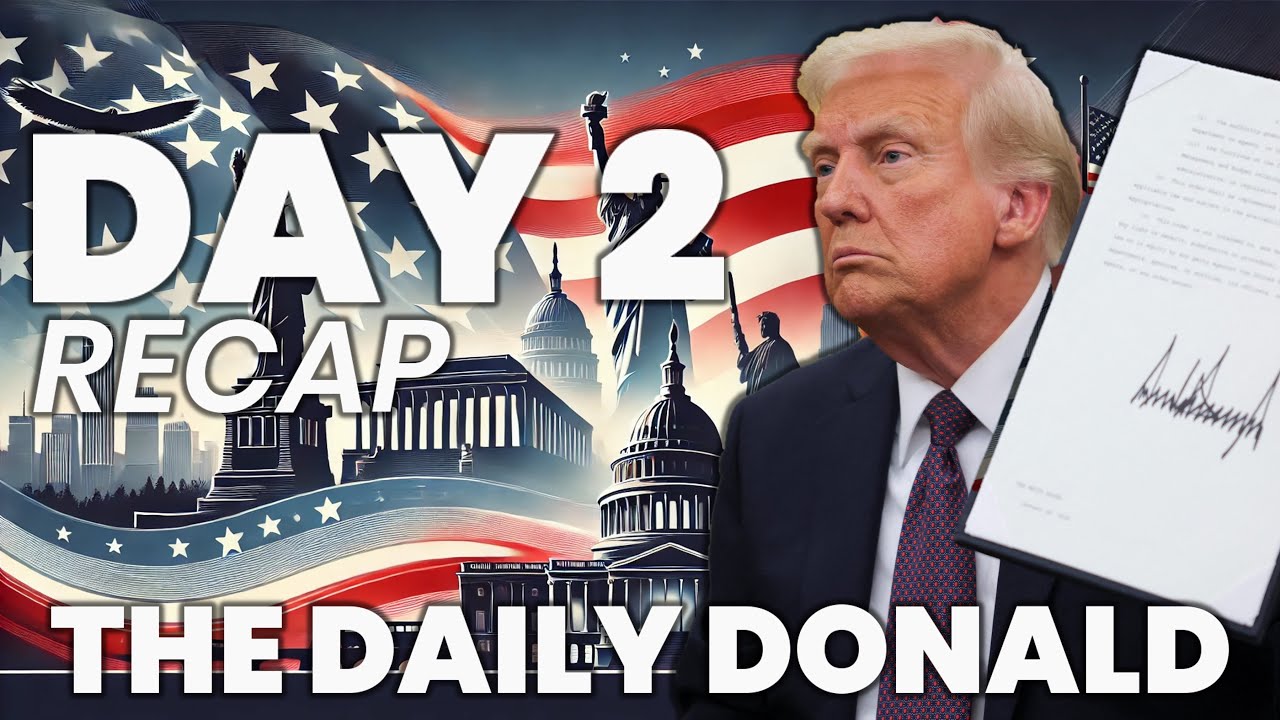 🎥 The Daily Donald: Day 2 Summary – Bold Moves and Major Changes 🇺🇸 ...
