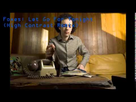 Foxes: Let Go For Tonight (High Contrast Remix) - YouTube